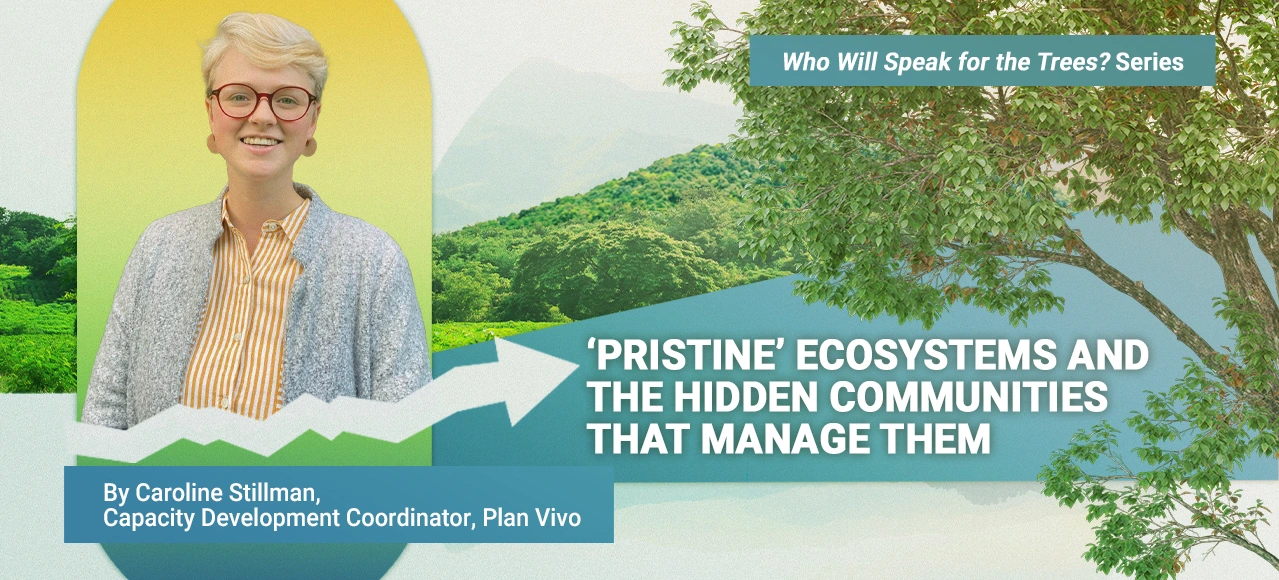 ‘Pristine’ Ecosystems and the Hidden Communities That Manage Them | Terraformation Blog